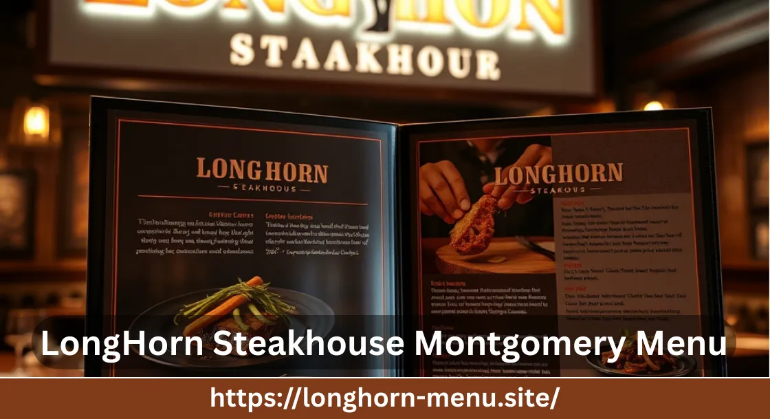 LongHorn Steakhouse Montgomery Menu - Full Guide 2026